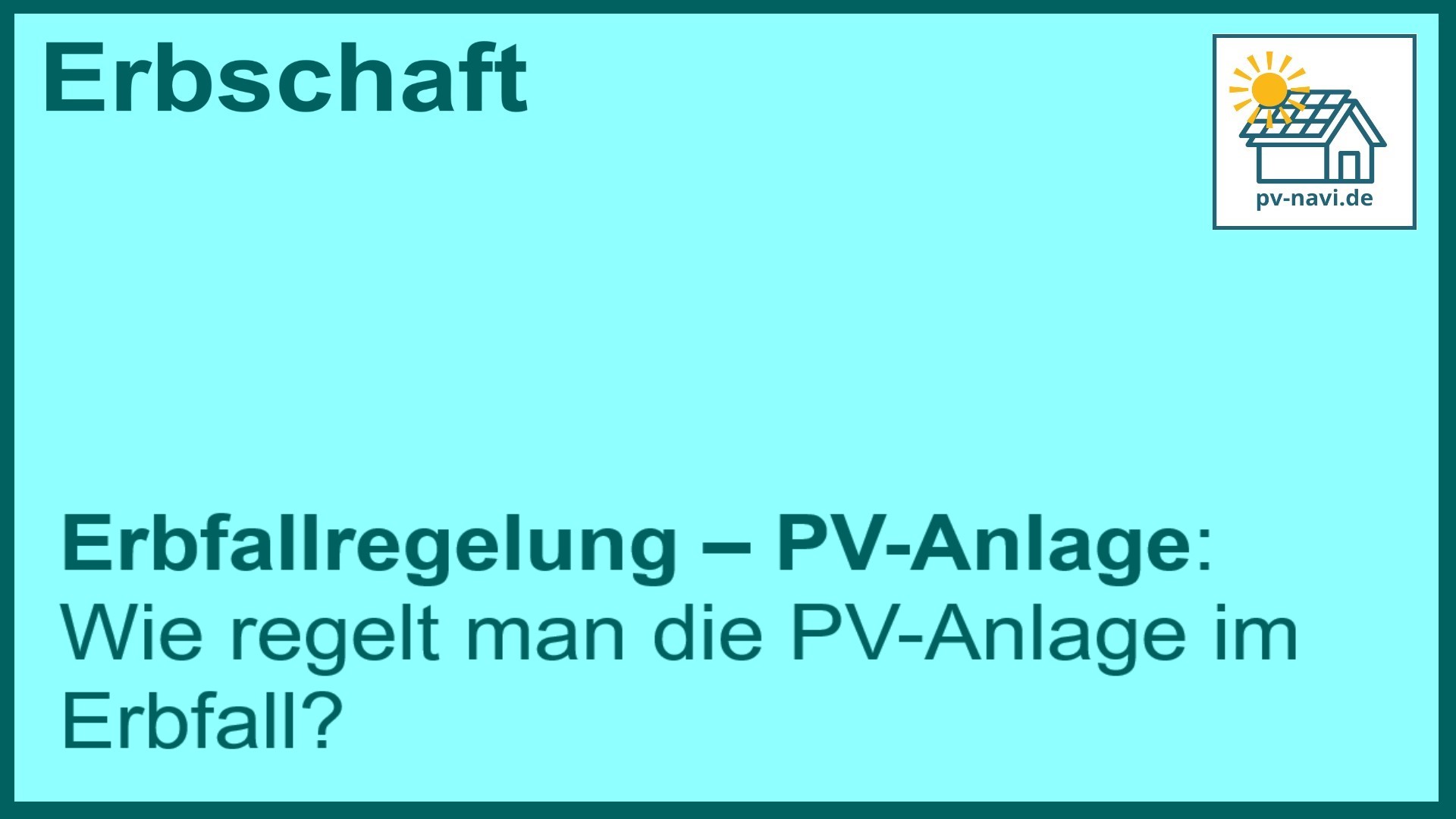 Erbfallregelung – PV-Anlage: Wie regelt man die PV-Anlage im Erbfall ...